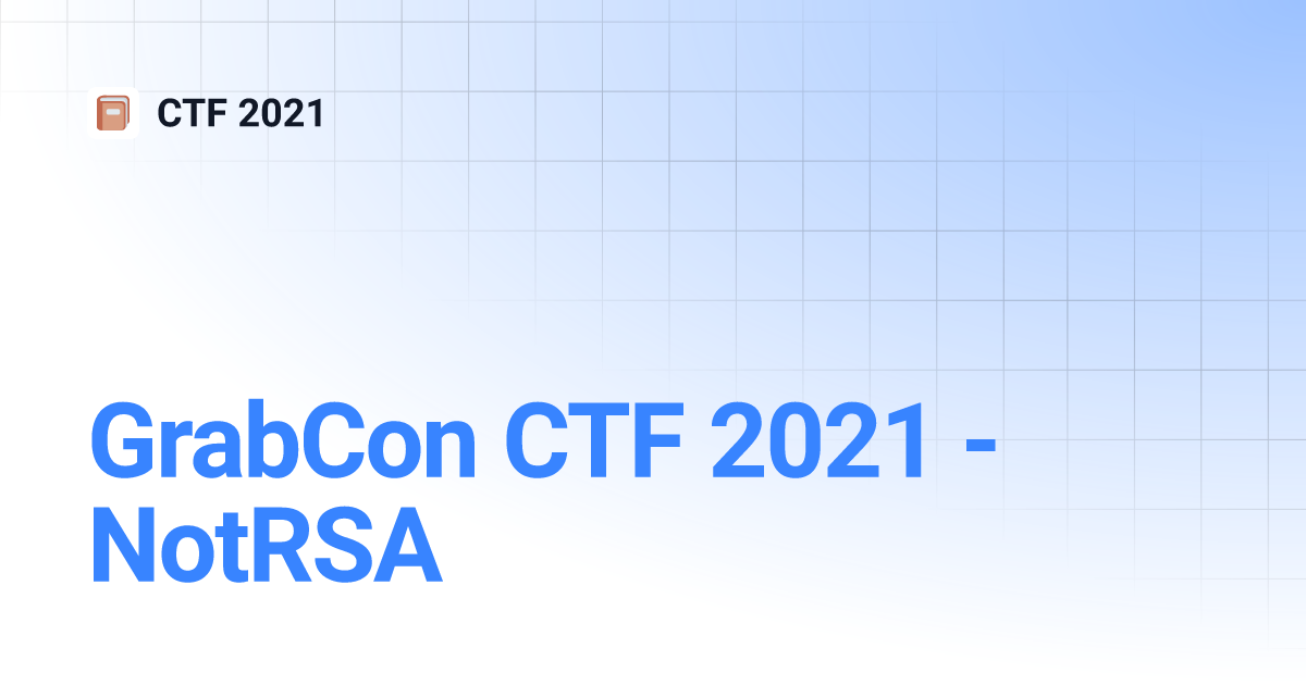 Grabcon Ctf 2021 Notrsa Ctf 2021